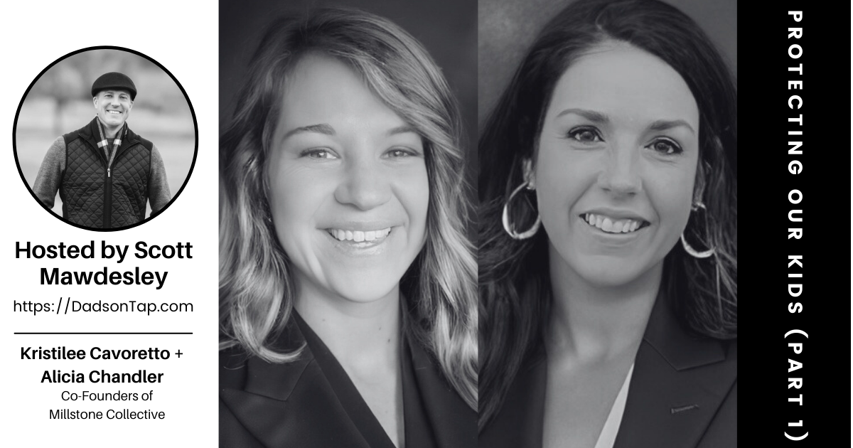 Protecting Our Kids - Millstone Collective Team (Part 1), Ep #17 – Dads ...