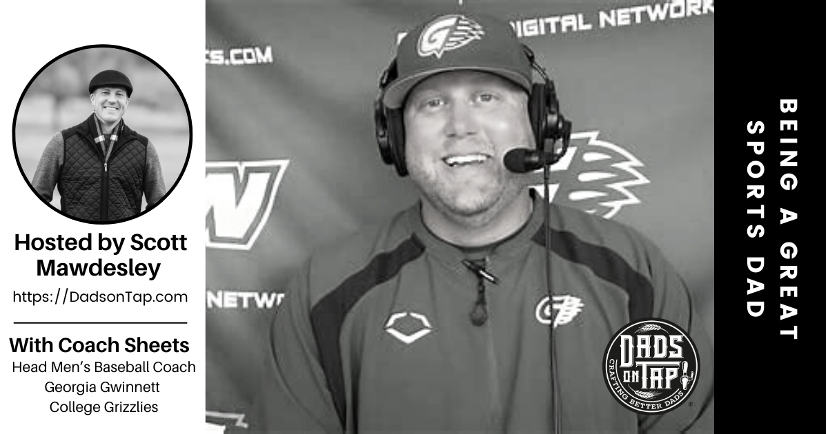 Being a Great Sports Dad with Coach Sheets, Ep #7 – Dads On Tap